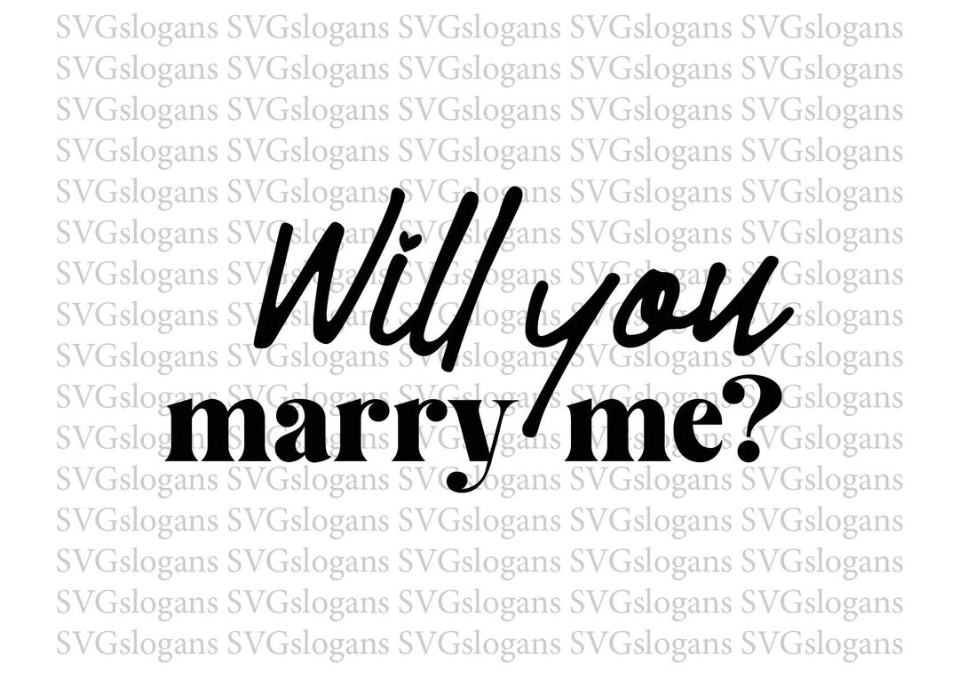 Will You Marry Me SVG, PNG, PDF Digital Files for Instant Download - Etsy