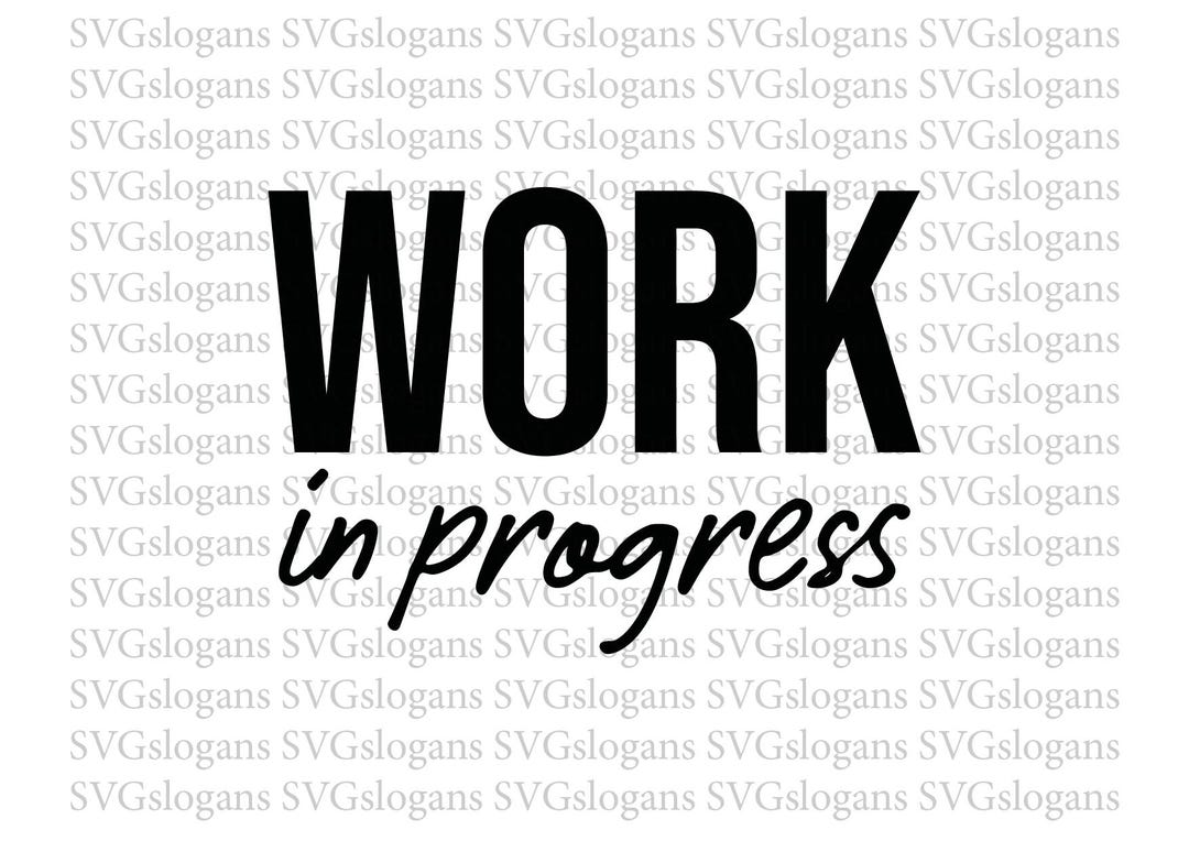 Work in Progress SVG, PNG, PDF Digital Files for Instant Download - Etsy
