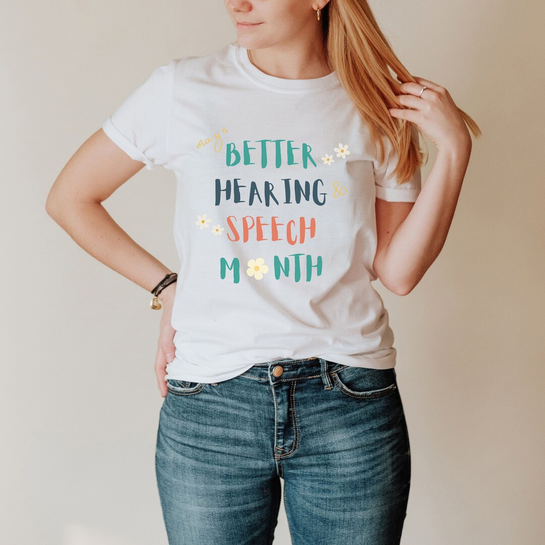SLP T-shirt, "may is Better Hearing & Speech Month," Speech Therapist ...