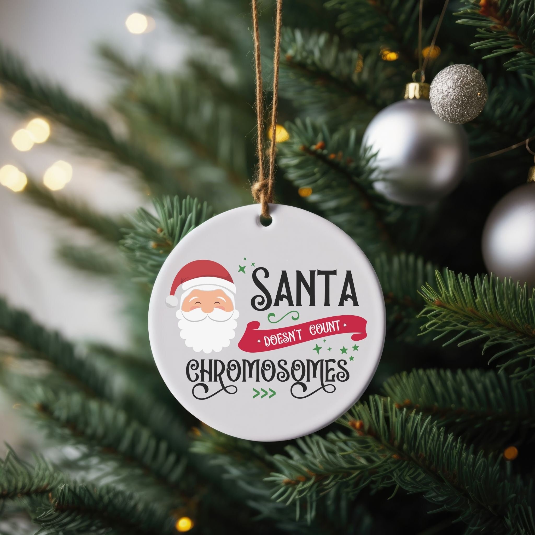 Santa Doesn't Count Chromosomes Ornament, the Lucky Few Ornament, the ...