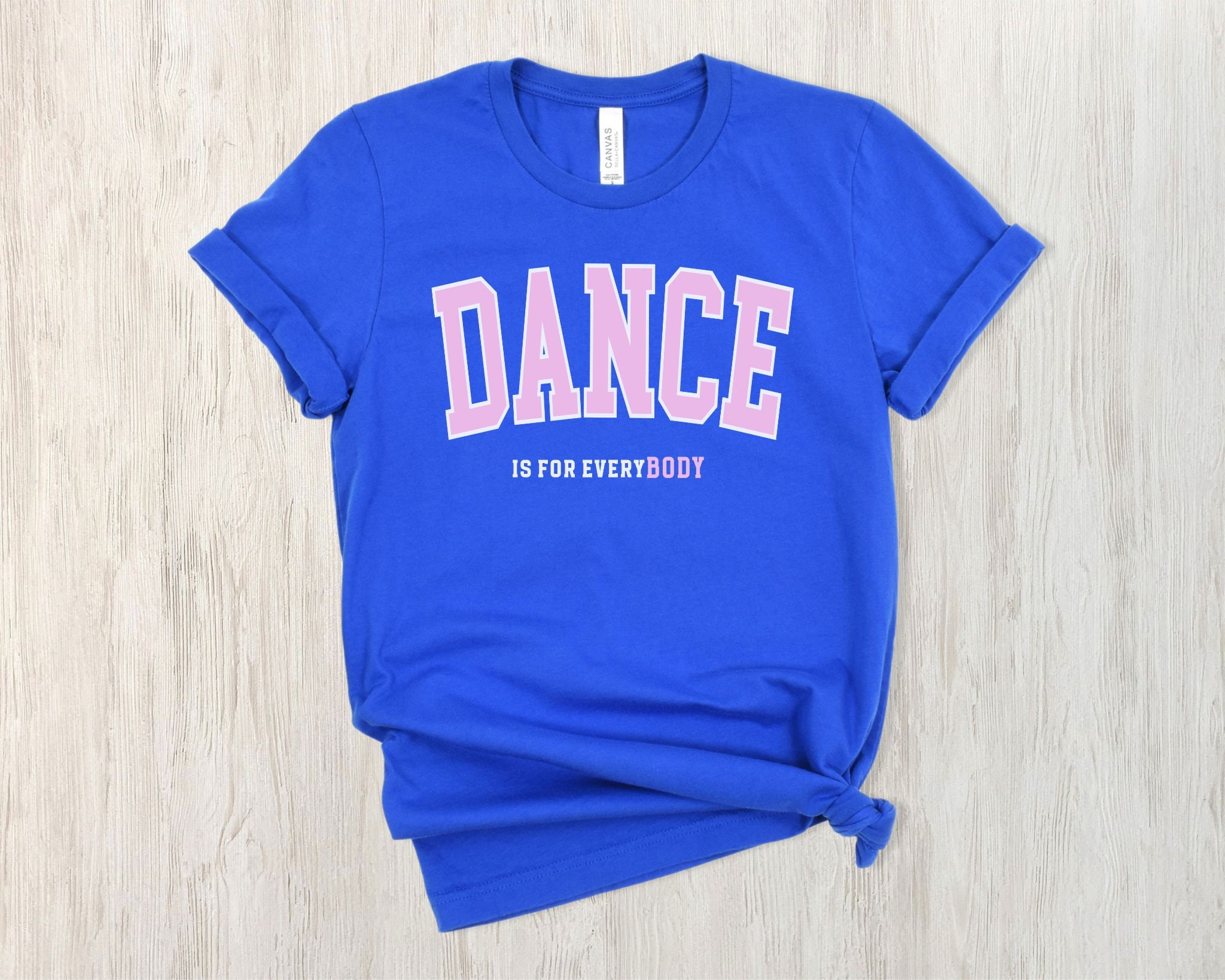 Dance for Everybody Shirt, Dancer Tee, Dance Tee, Inclusion Tee, Body ...