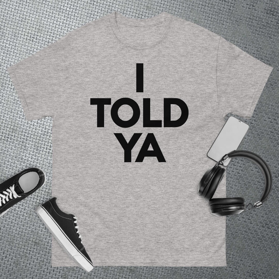 I Told Ya Tennis I Told You T-shirt - Etsy