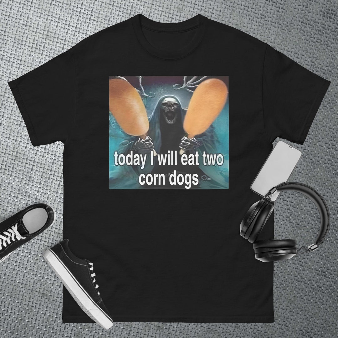 Today I Will Eat Two Corn Dogs T-shirt - Etsy