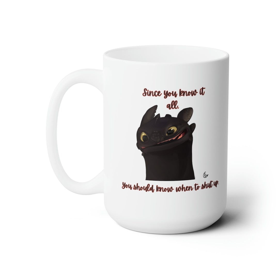 Toothless From How to Train Your Dragon Ceramic Coffee Mug 15oz "since ...