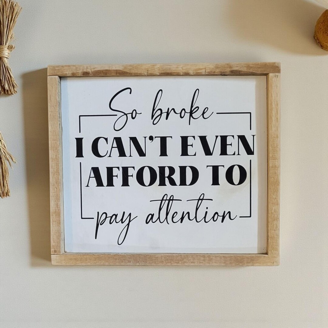 So Broke Wooden Sign - Etsy