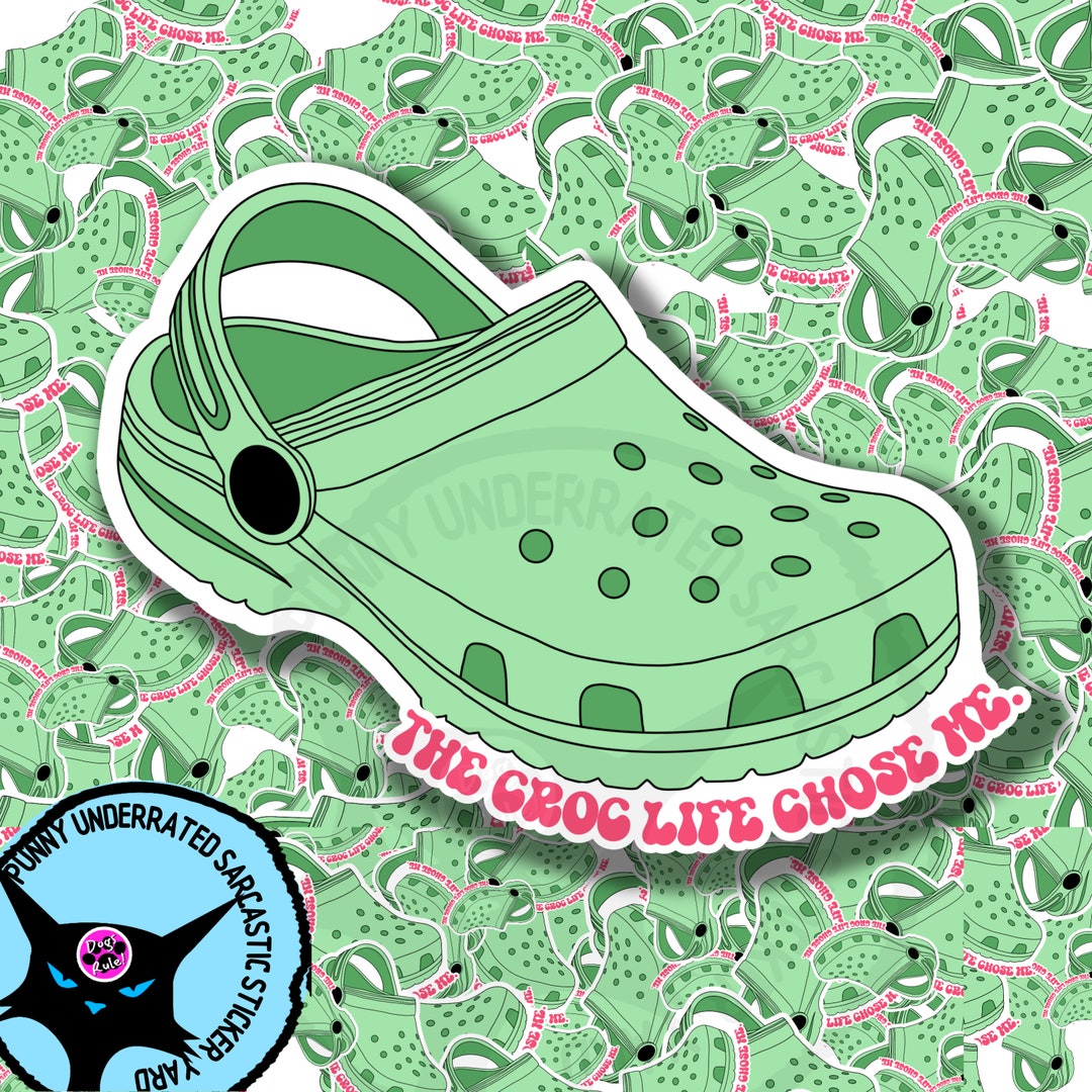 The Croc Life Chose Me Sticker Free Shipping - Etsy