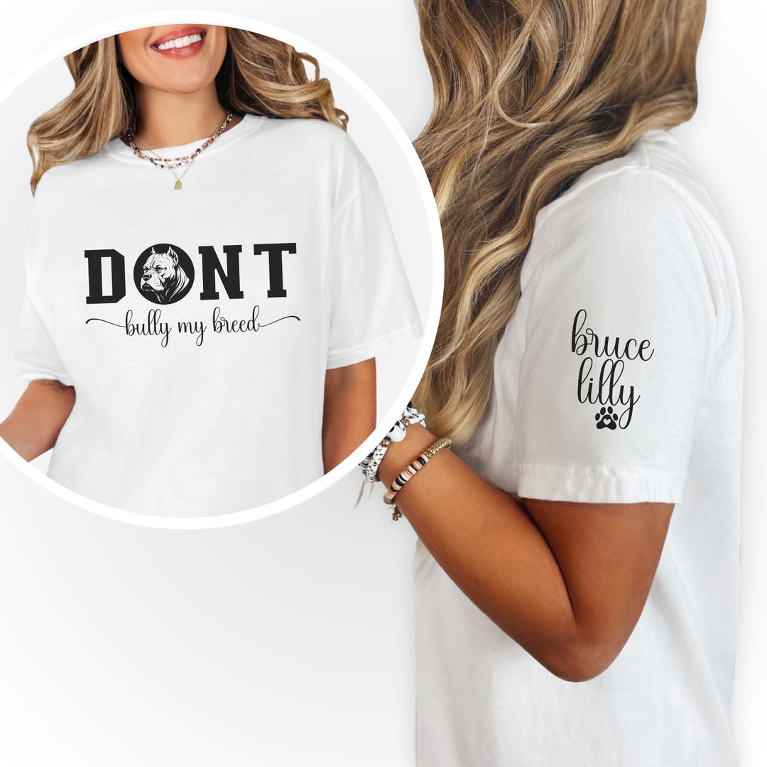 Custom American Bully Name on Sleeve Tshirt, Dont Bully My Breed Dog ...