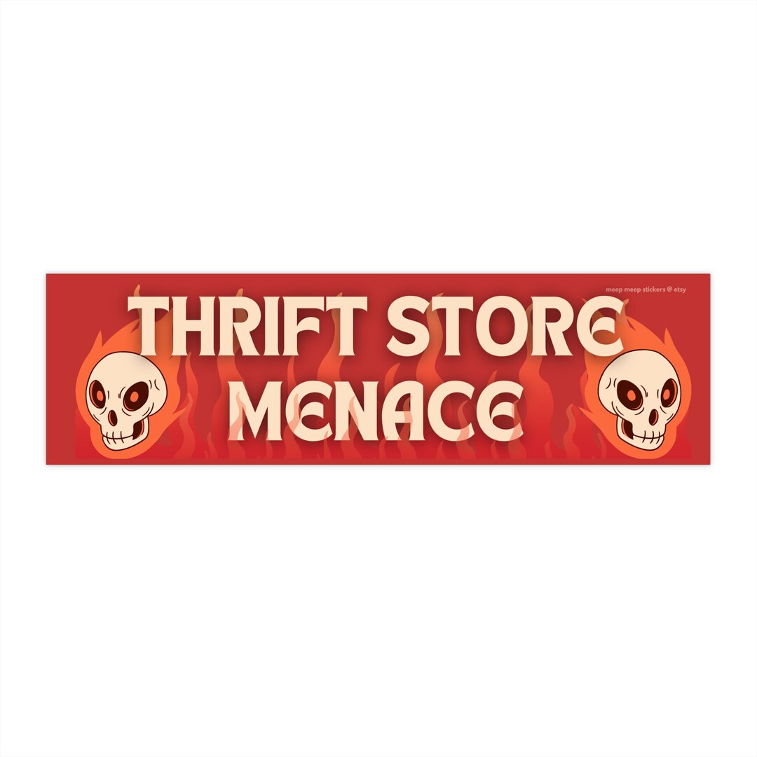 Thrift Store Menace Bumper Sticker Vinyl Car Decal Funny Joke Meme ...