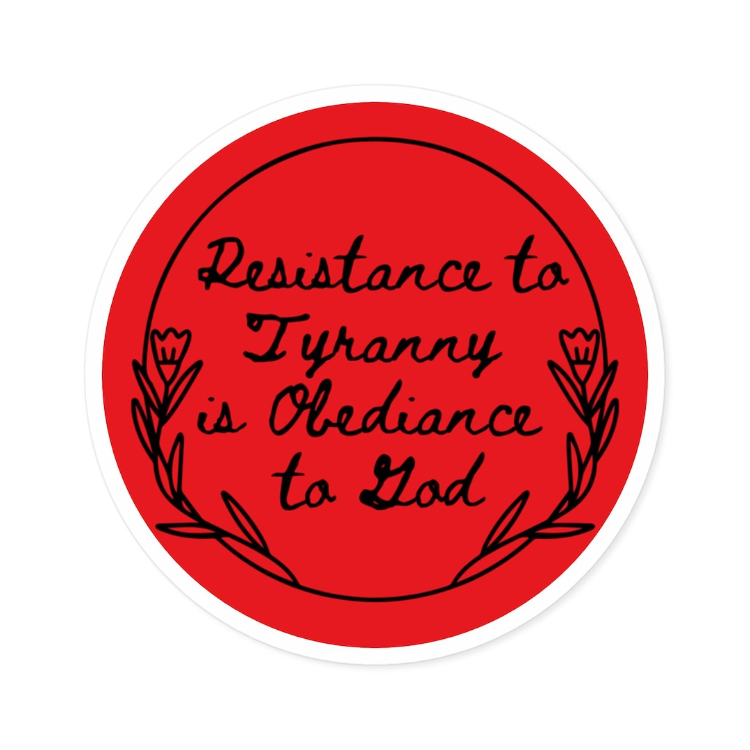 Resistance to Tyranny is Obedience to God Red Round Vinyl Sticker ...