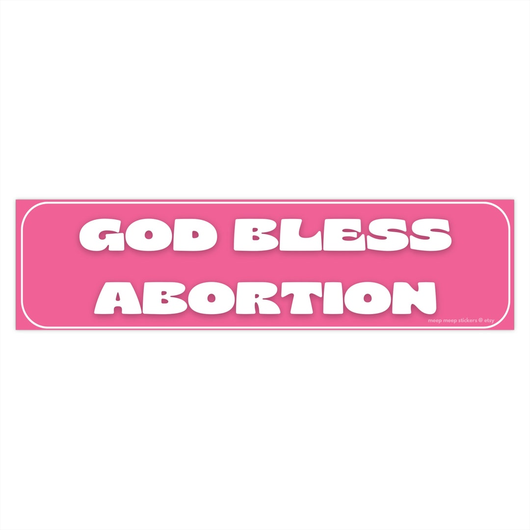 God Bless Abortion Vinyl Bumper Sticker Political Car Decal Feminist ...