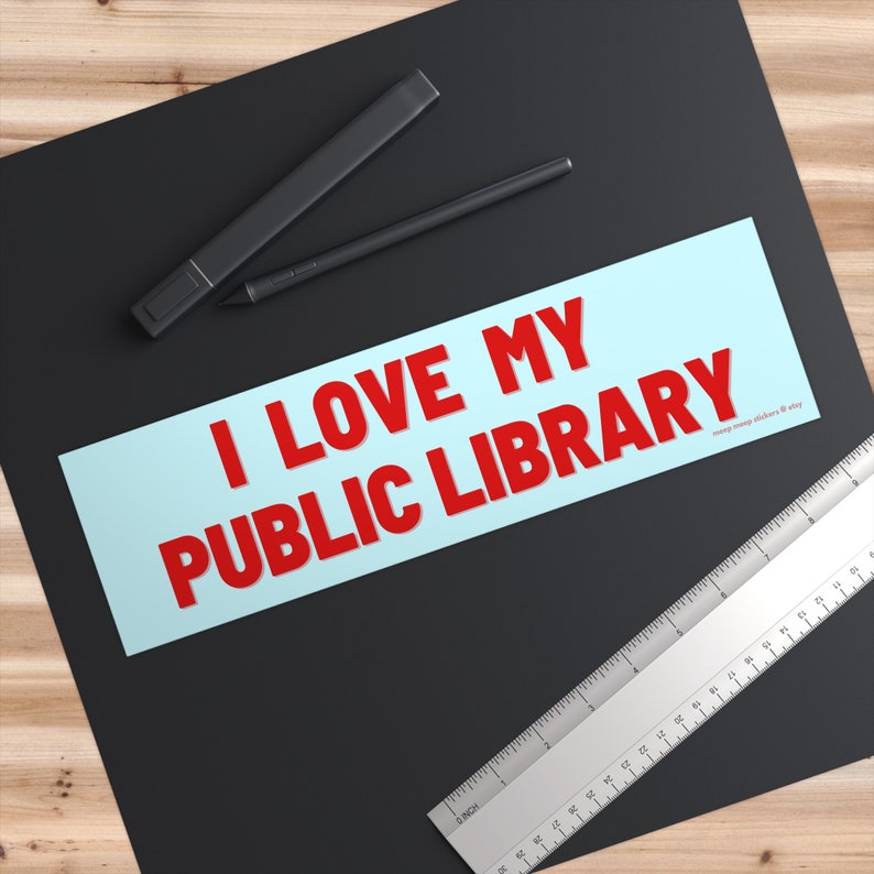 I Love My Public Library Bumper Sticker Vinyl Car Decal Libraries Are ...