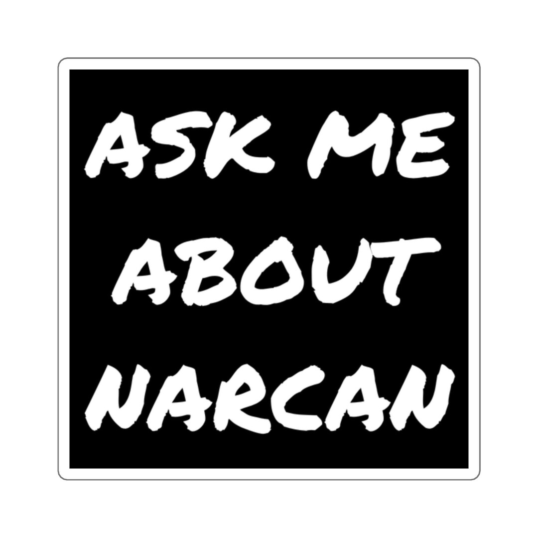 Ask Me About Narcan Square Sticker | Harm Reduction Decal | Community ...