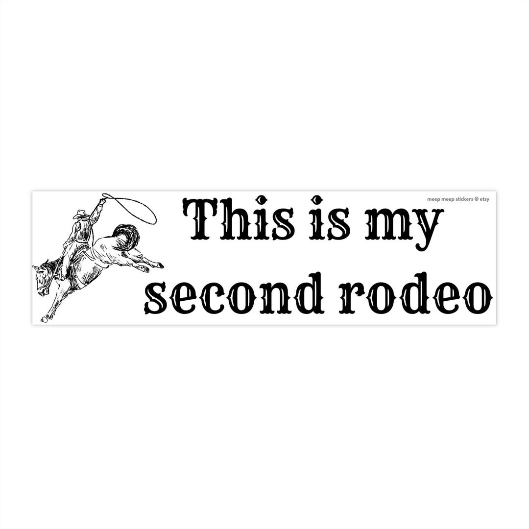 This is My Second Rodeo Vinyl Bumper Sticker | Funny Car Decal | Horse ...