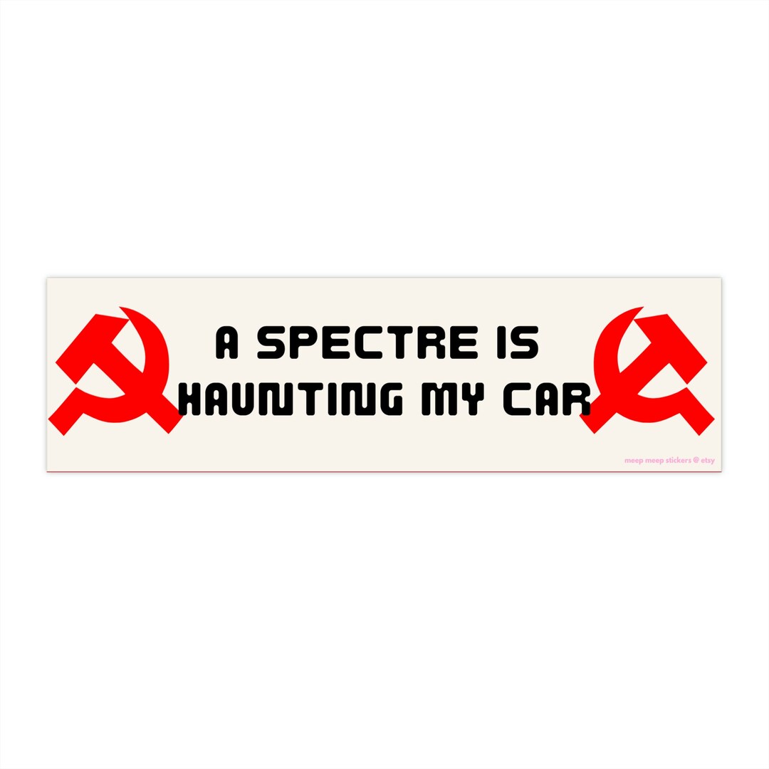 A Spectre is Haunting My Car Bumper Sticker Communist Manifesto ...