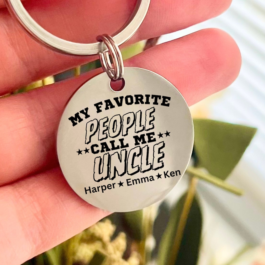 Custom Uncle Keychain - My Favorite Person Call Me Uncle Keychain ...