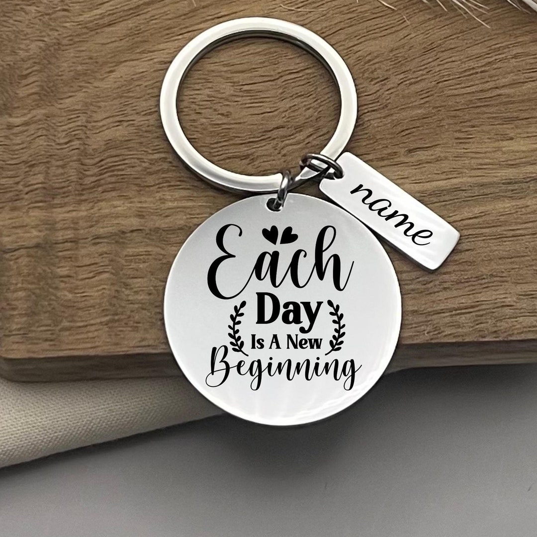 Custom Each Day is A New Beginning Stainless Steel Keychain ...