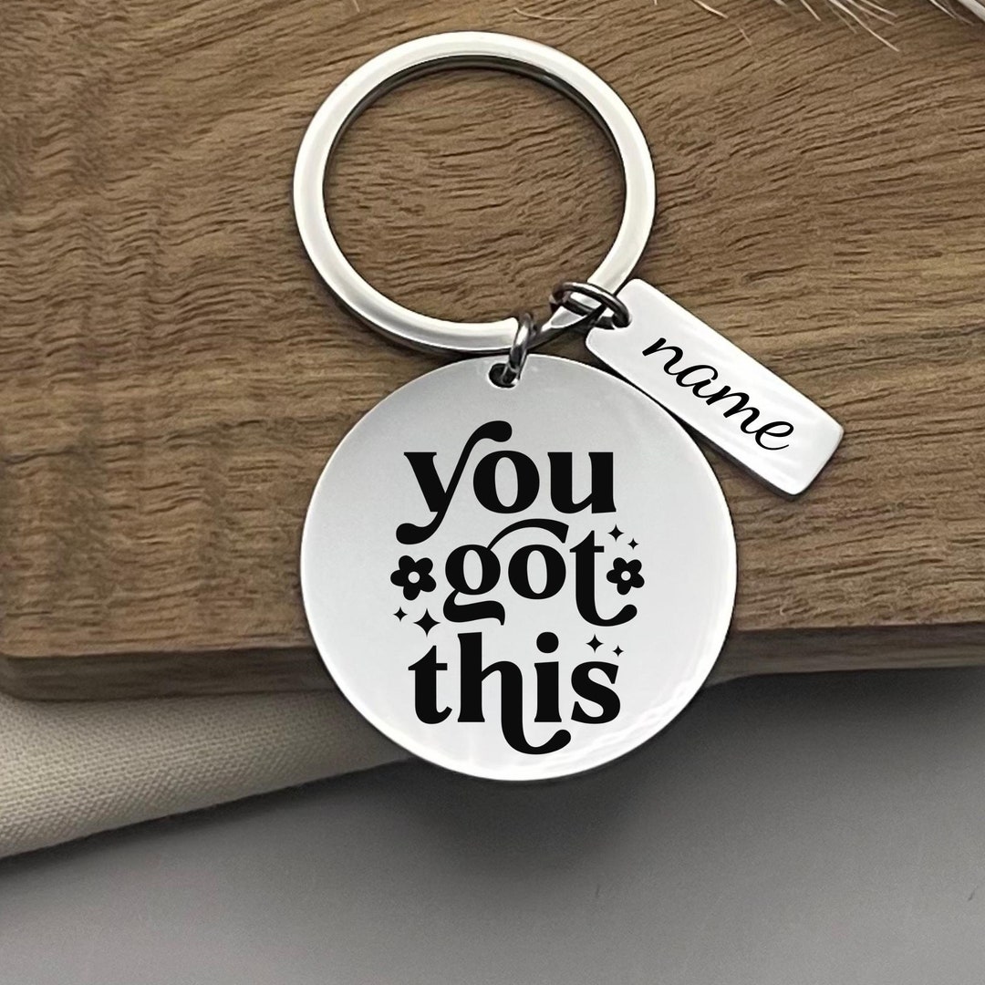Custom You Got This Stainless Steel Keychain - Personalized ...