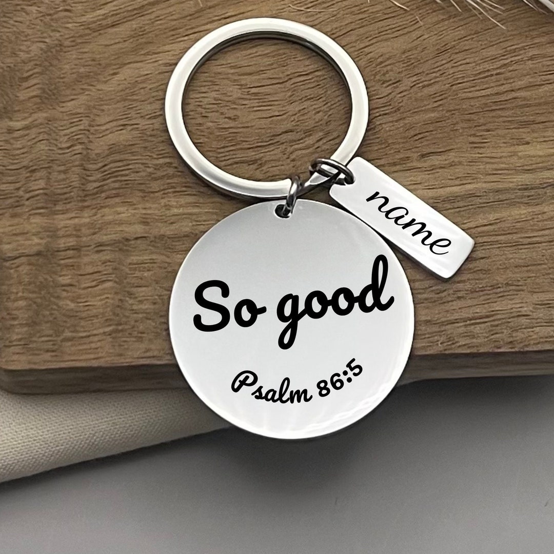 Personalized so Good Stainless Steel Keychain - Custom Psalm 85:6 ...