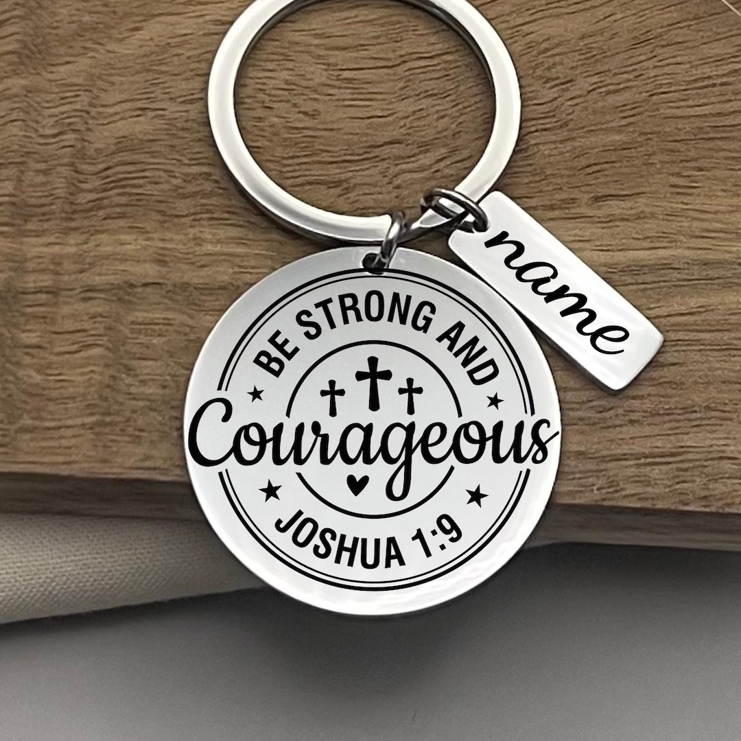 Personalized Be Strong and Courageous Stainless Steel Keychain - Custom ...