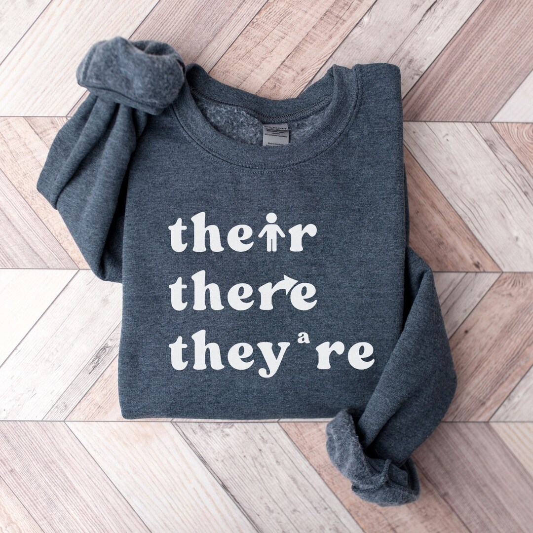 Their There They’re Grammar Sweatshirt English Teacher Shirt Teacher ...