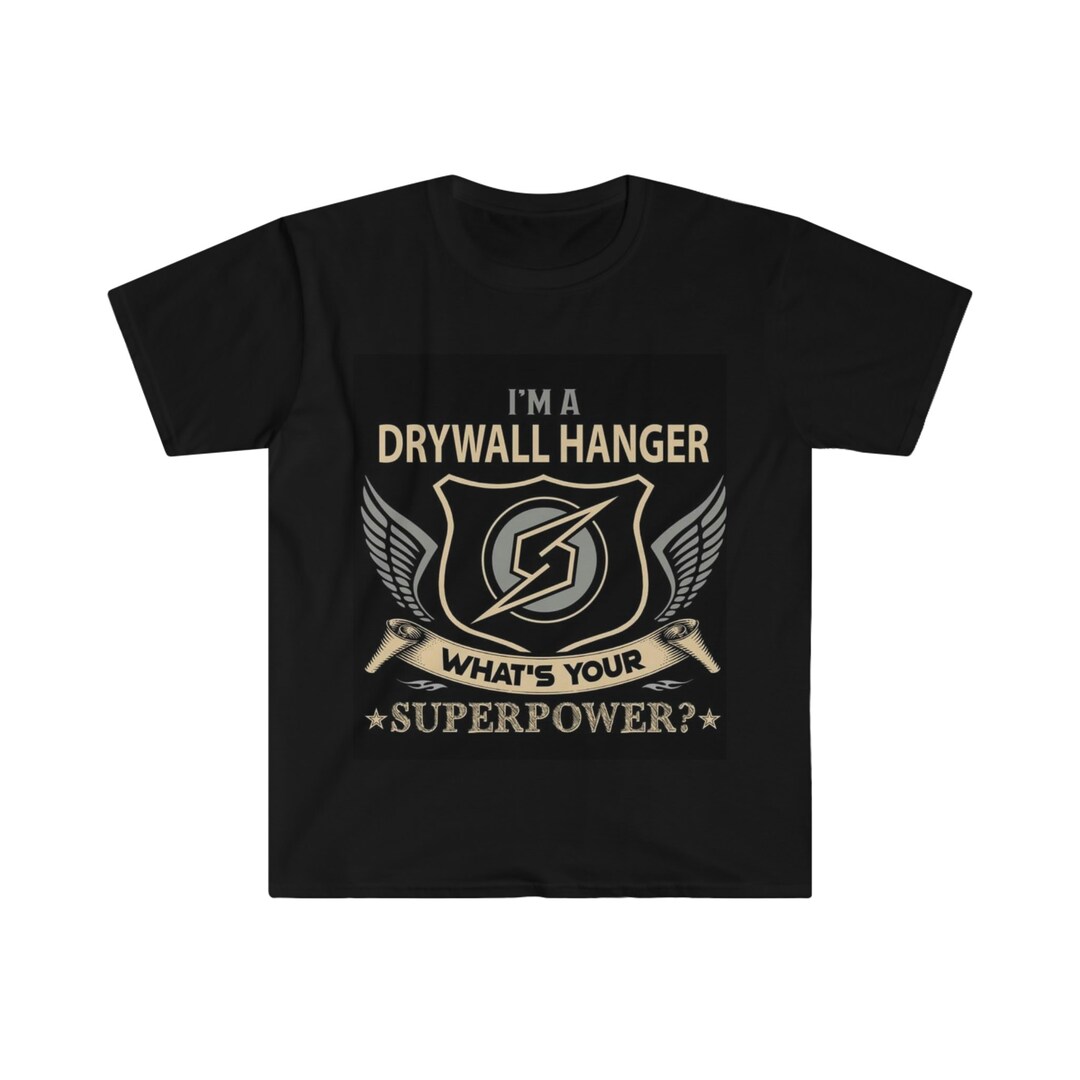 Drywall Hanger Funny Slogan Superpowerunisex Softstyle T-shirt - Etsy