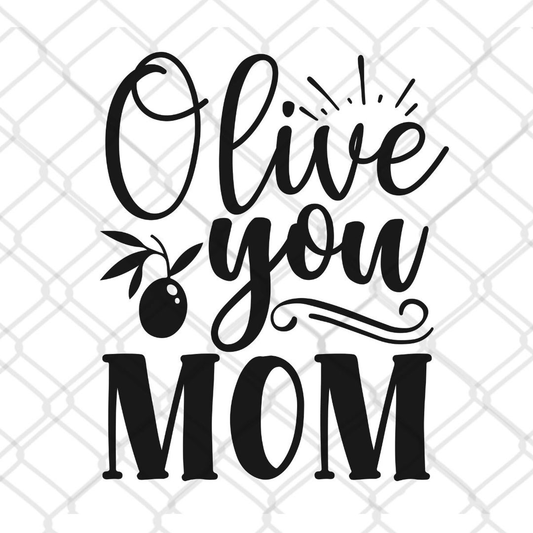 Olive You Mom Svg, Mother's Day Svg, Love Mama, Moms Quote, SVG, Png ...