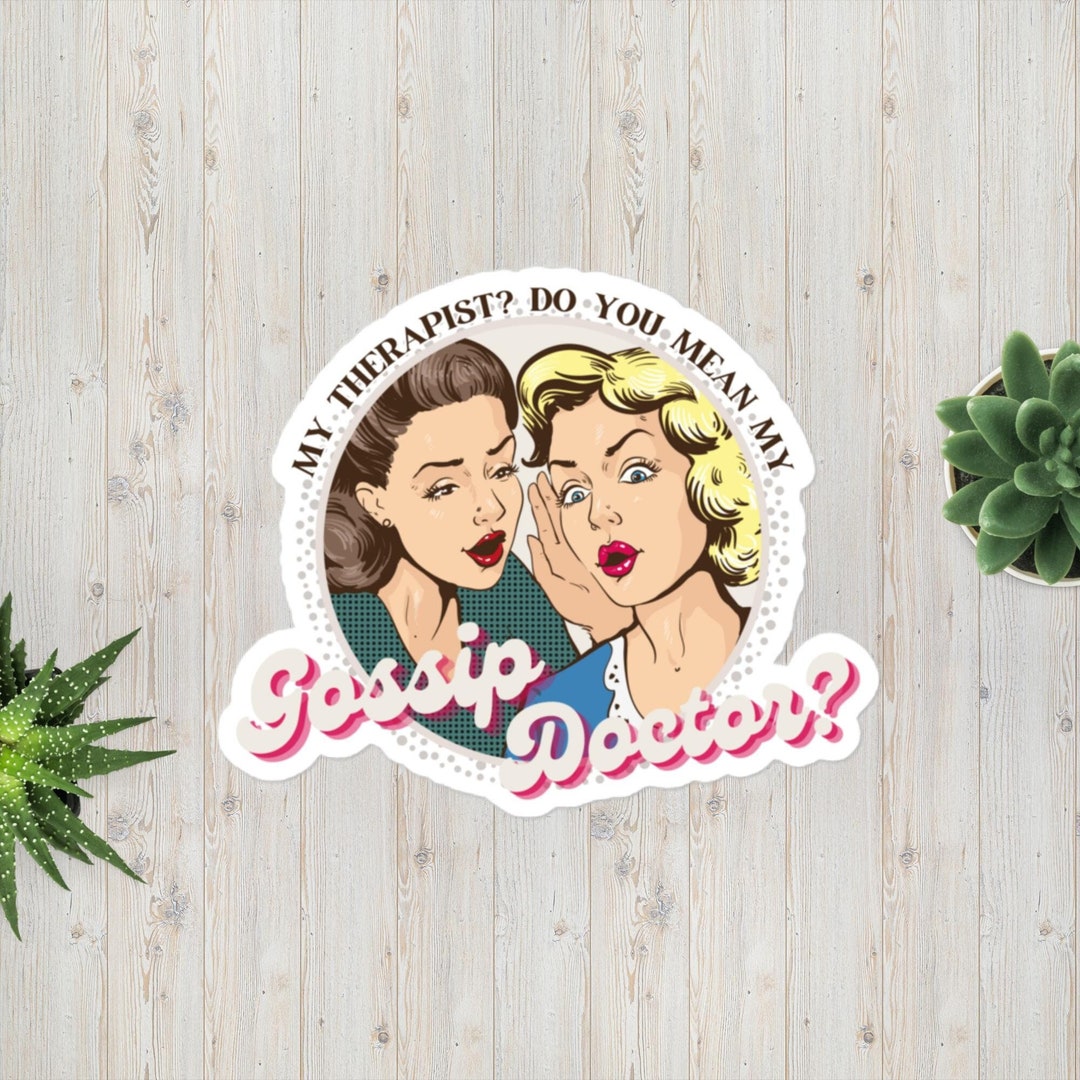 Gossip Doctor Funny Therapy Mental Health Meme Sticker Inspired by ...