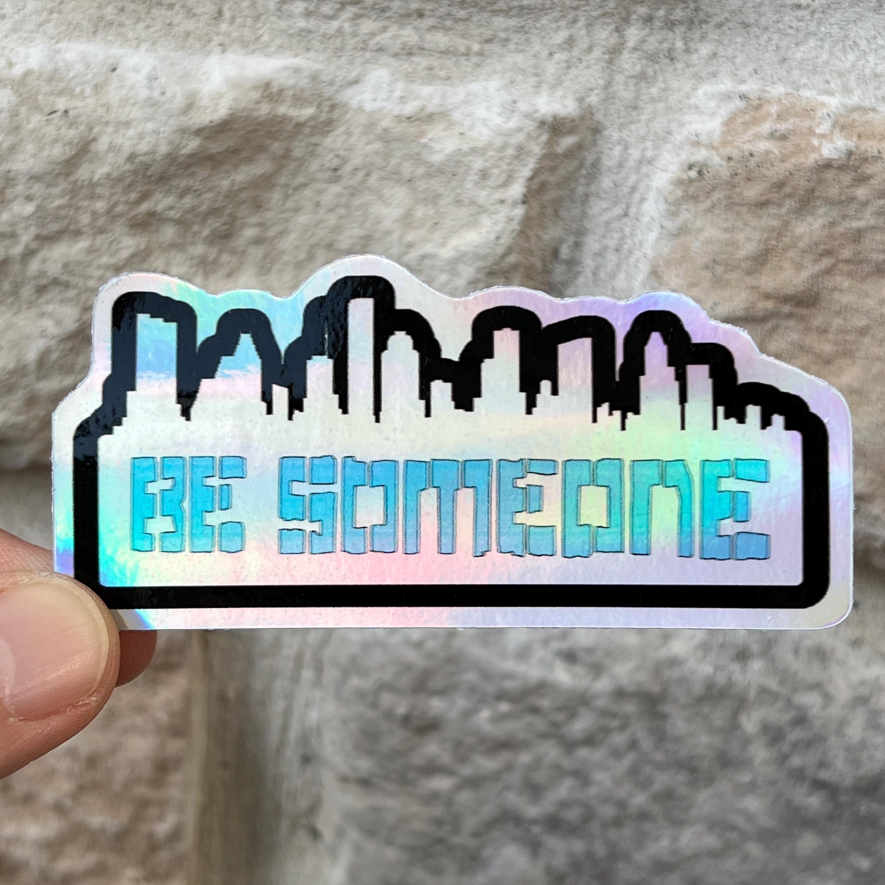 Be Someone Holographic Sticker: Houston Skyline Decal - Etsy