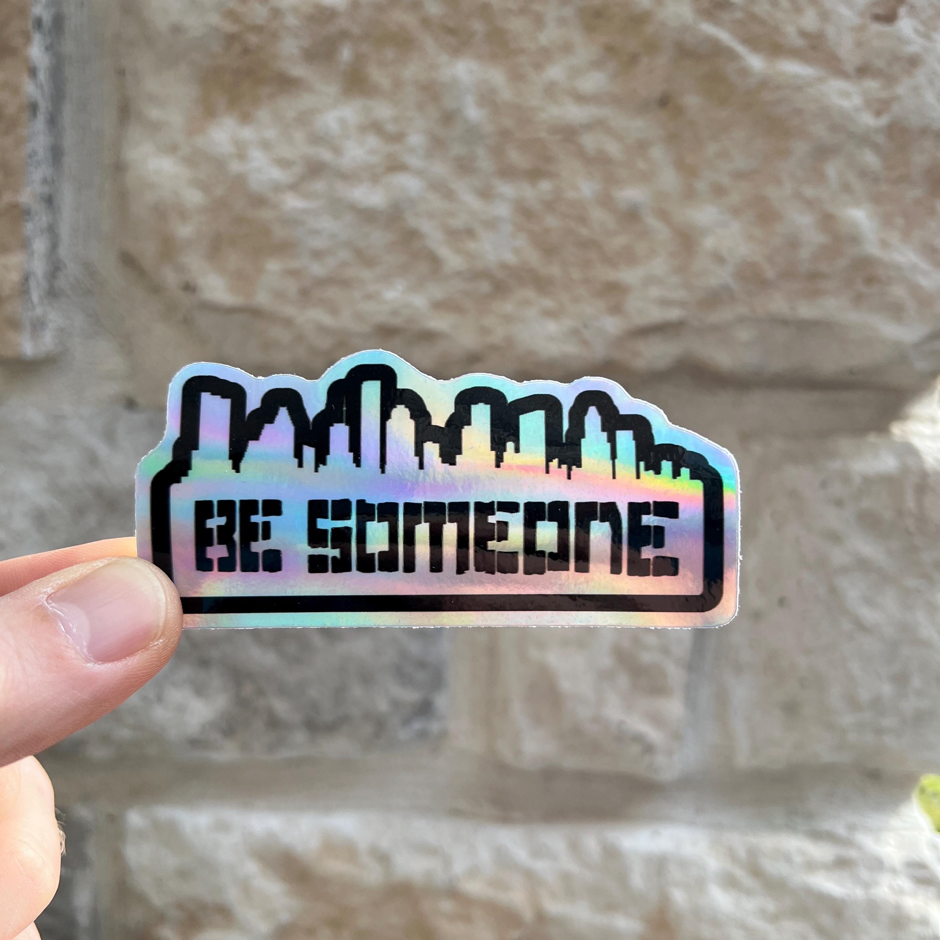 Be Someone Holographic Sticker: Houston Skyline Decal - Etsy