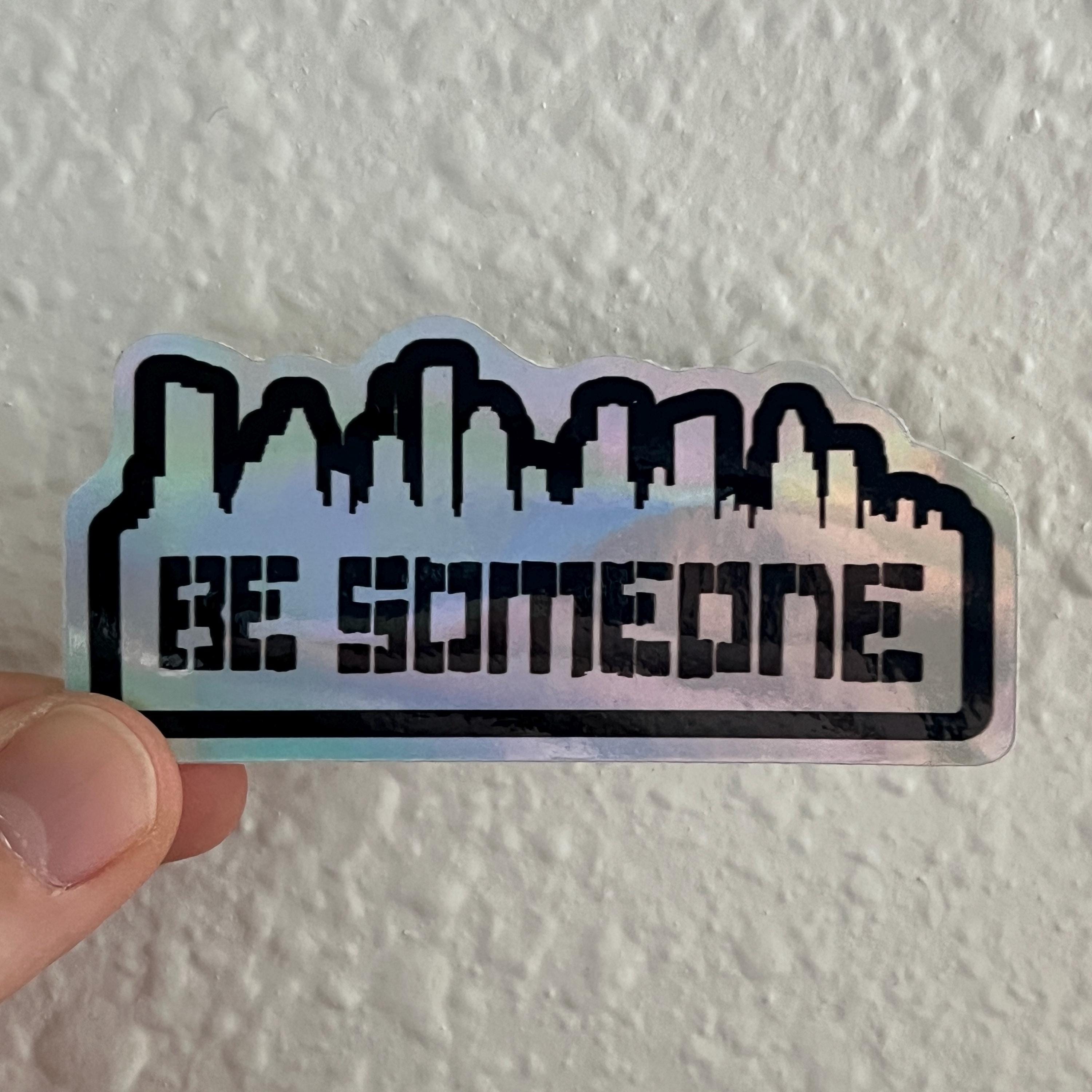 Be Someone Holographic Sticker: Houston Skyline Decal - Etsy