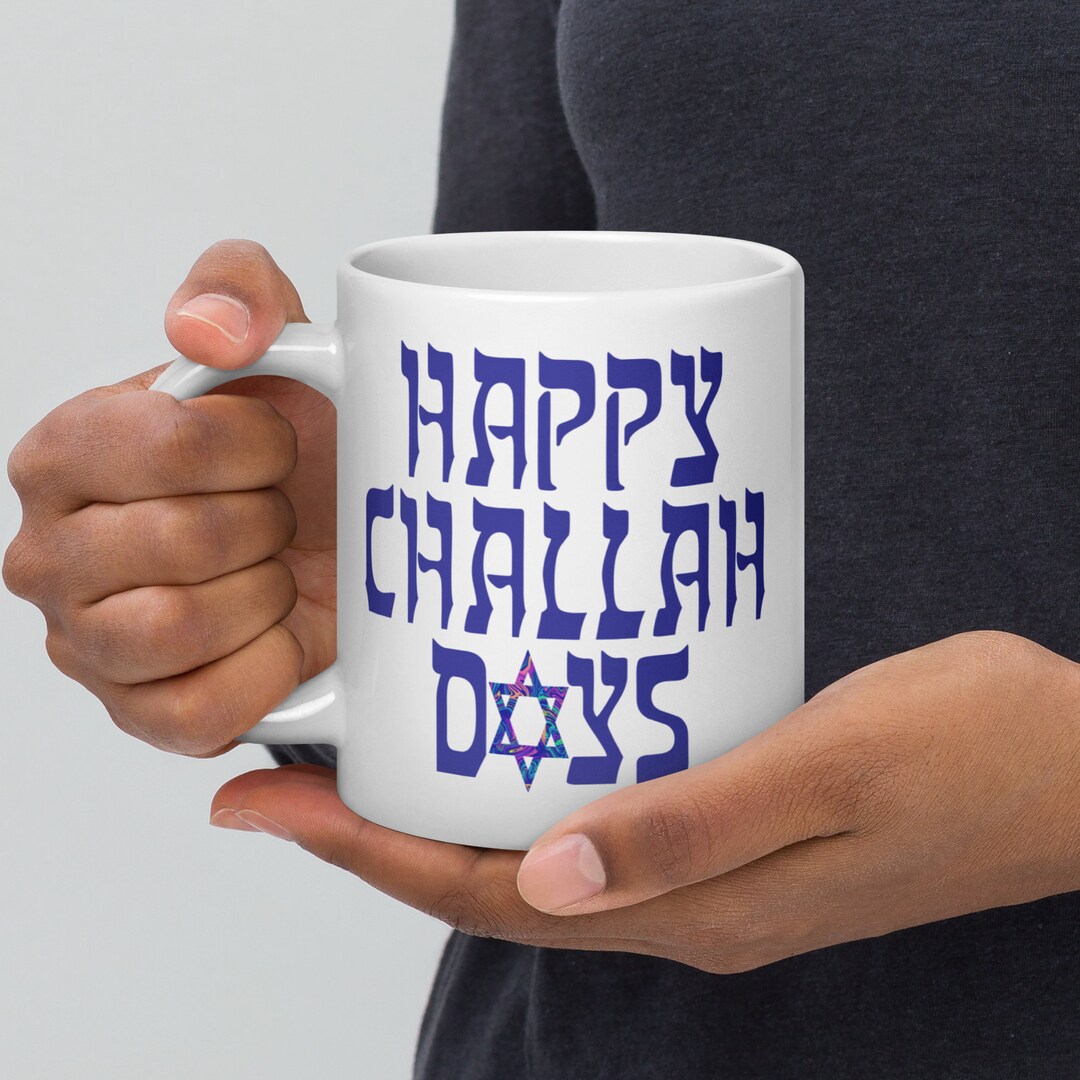 Glossy Ceramic Coffee Mug; Challah Days, Funny, Jewish, Yiddish, Gift ...