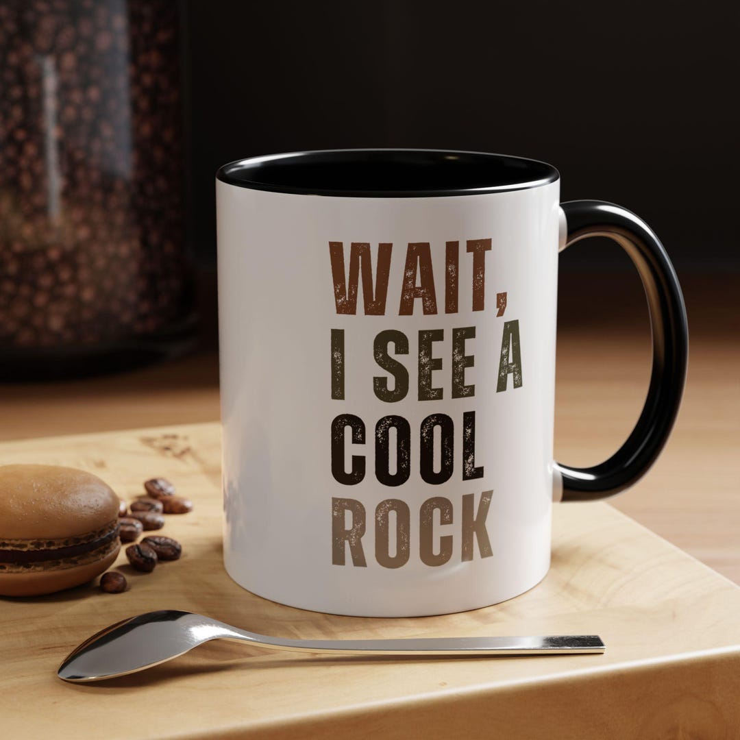 Rock Mug, Geology Coffee Cup, Rockhound Gift, Collectors Gift, Wait I ...