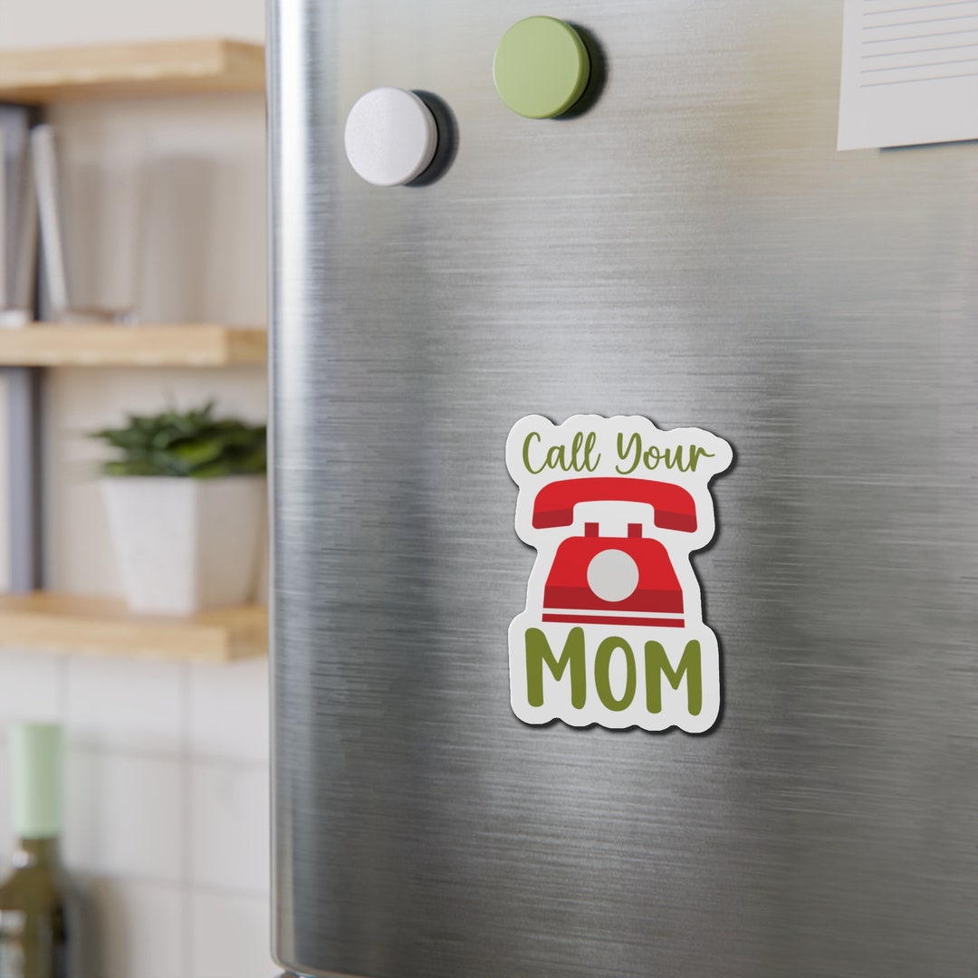 Call Your Mom Fridge Magnet Funny Magnet for College Mom - Etsy