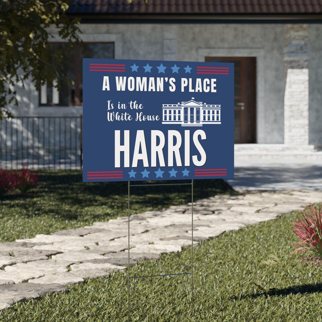 Kamala Harris Sign A Woman's Place is in the White House Harris-walz ...