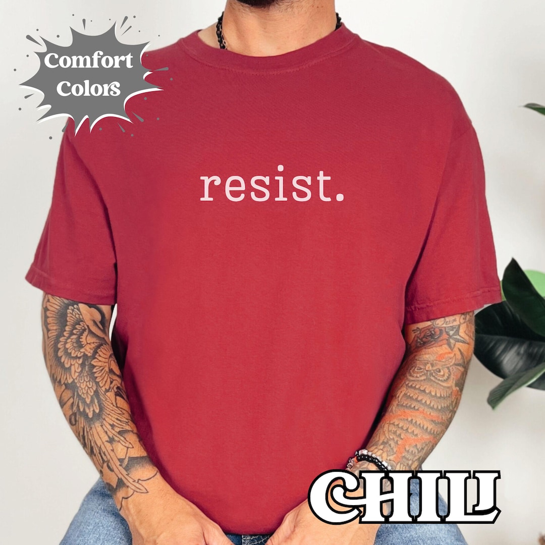 Resistance Shirt, Activist Resist Shirt, Unisex Garment-dyed T-shirt ...