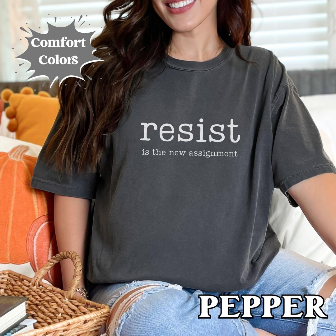Resistance Shirt, Activist Resist Shirt, Unisex Garment-dyed T-shirt ...