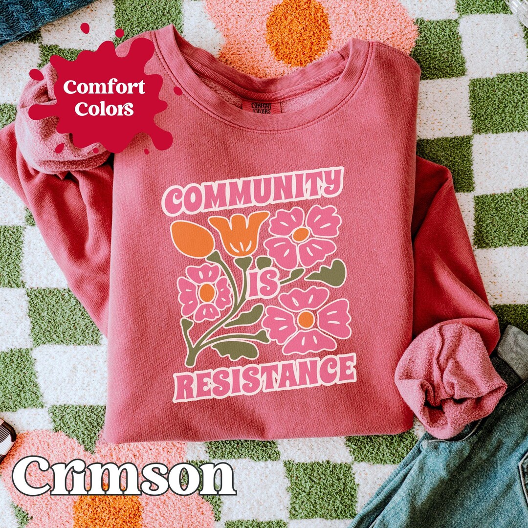 Resistance Shirt Protest Activist Resist Sweatshirt, Community is ...