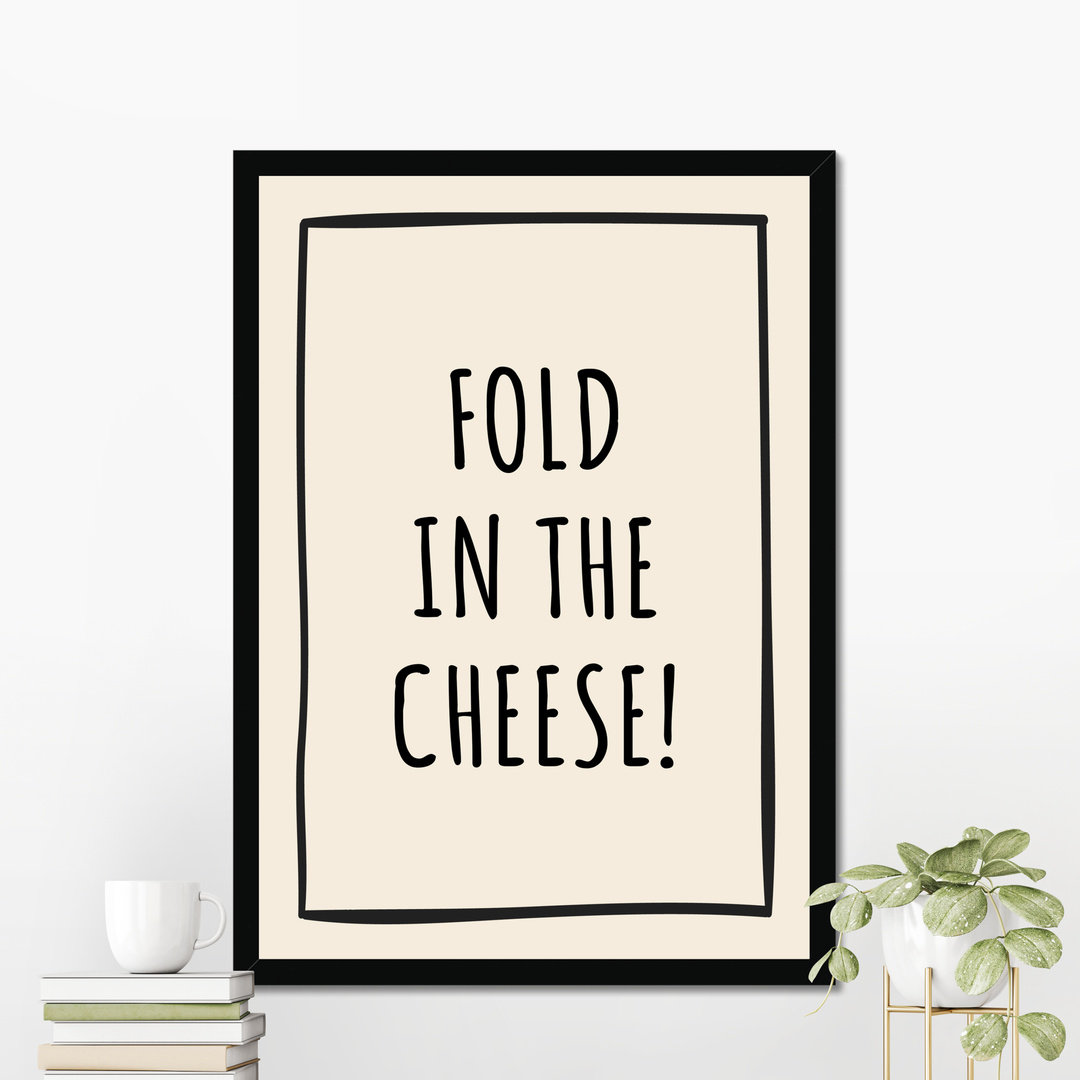 Fold in the Cheese Wall Art Print | Funny Typography Poster on Matte ...