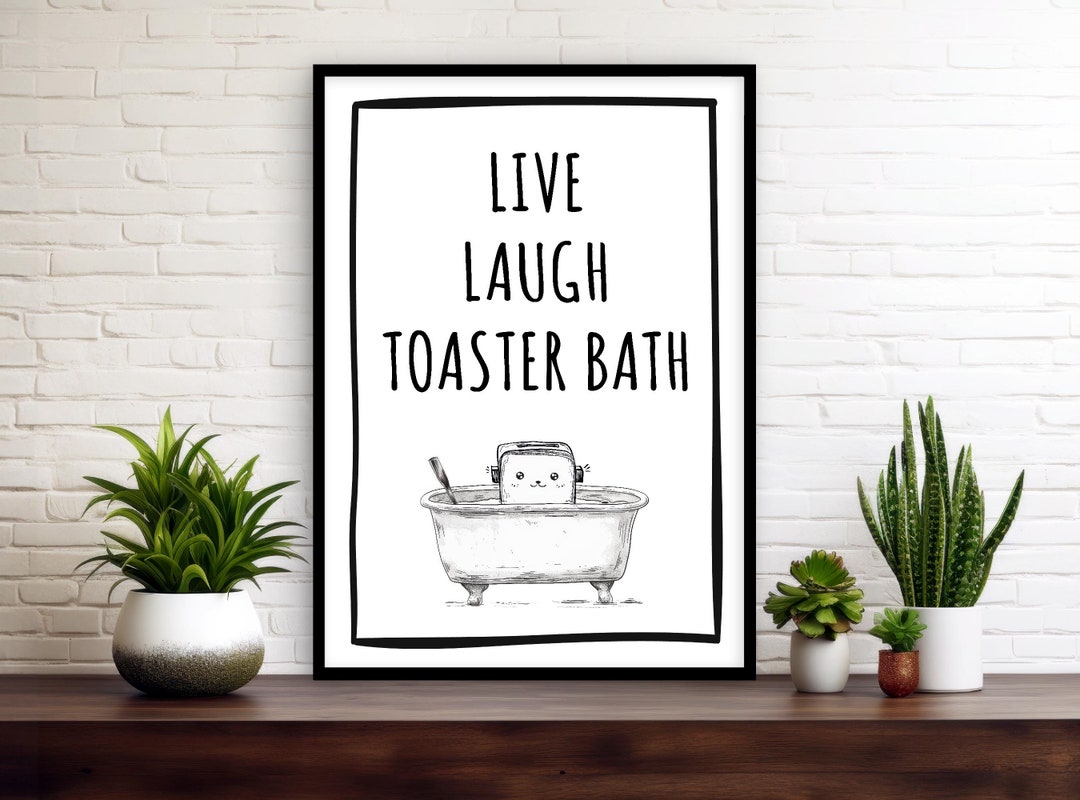 Live Laugh Toaster Bath White Wall Art Print | Funny Sarcastic ...