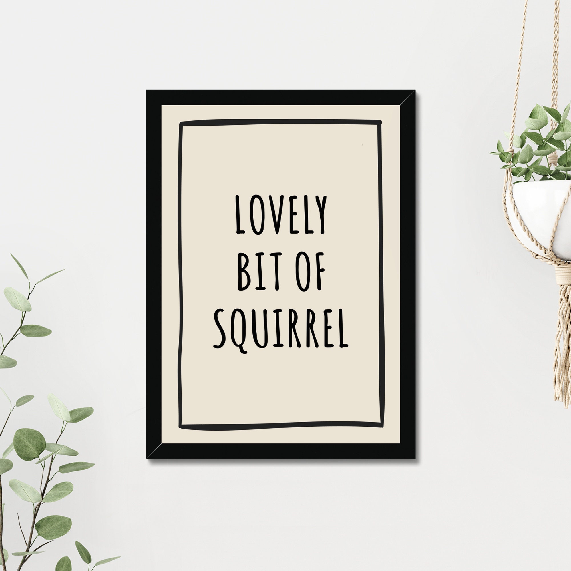 Lovely Bit of Squirrel Wall Art Print | Funny Typography Poster on ...