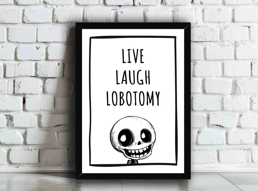 Live Laugh Lobotomy White Wall Art Print Cute Funny Skull / Skeleton ...
