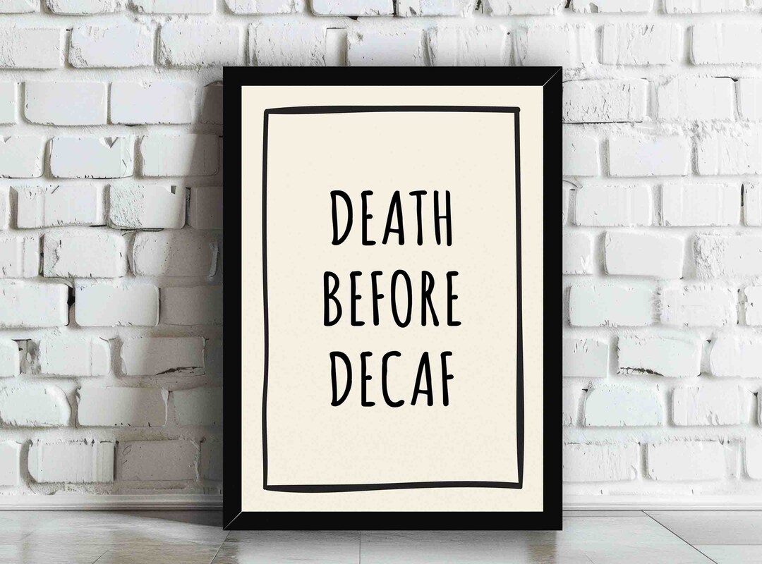 Death Before Decaf Wall Art Print | Funny Typography Poster on Matte or ...