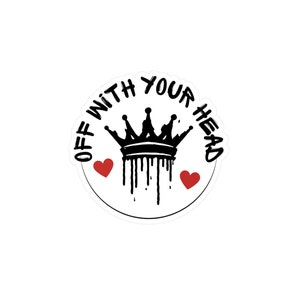 Alice in Wonderland Sticker: "off With Your Head" Queen of Hearts Crown ...