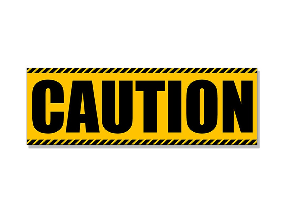 4x12 Inch LARGE Generic Yellow Caution Bumper Sticker (truck Van Safety ...