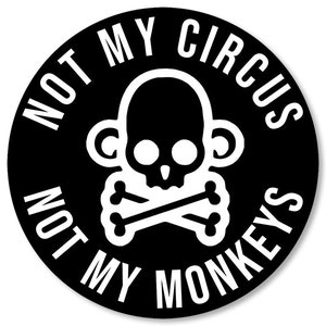 3x3 Inch: Round Not My Circus Not My Monkeys Sticker funny Rude Hardhat ...