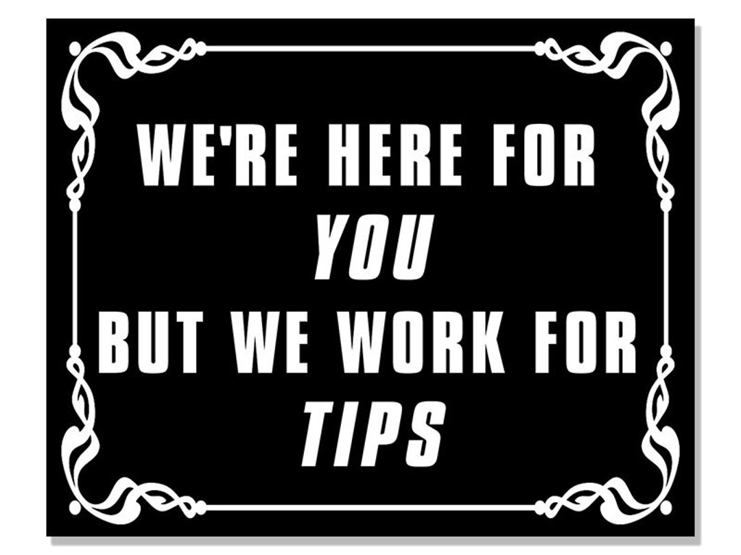 3x4 Inch BLACK Tip? We're Here for You but We Work for Tips Sticker ...