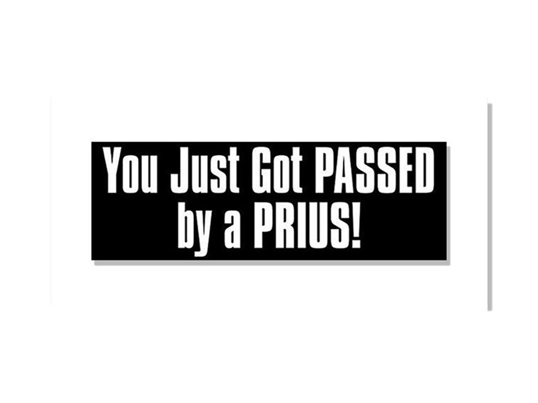 3x8 Inch You Just Got Passed by a PRIUS Bumper Sticker (auto Car Truck ...