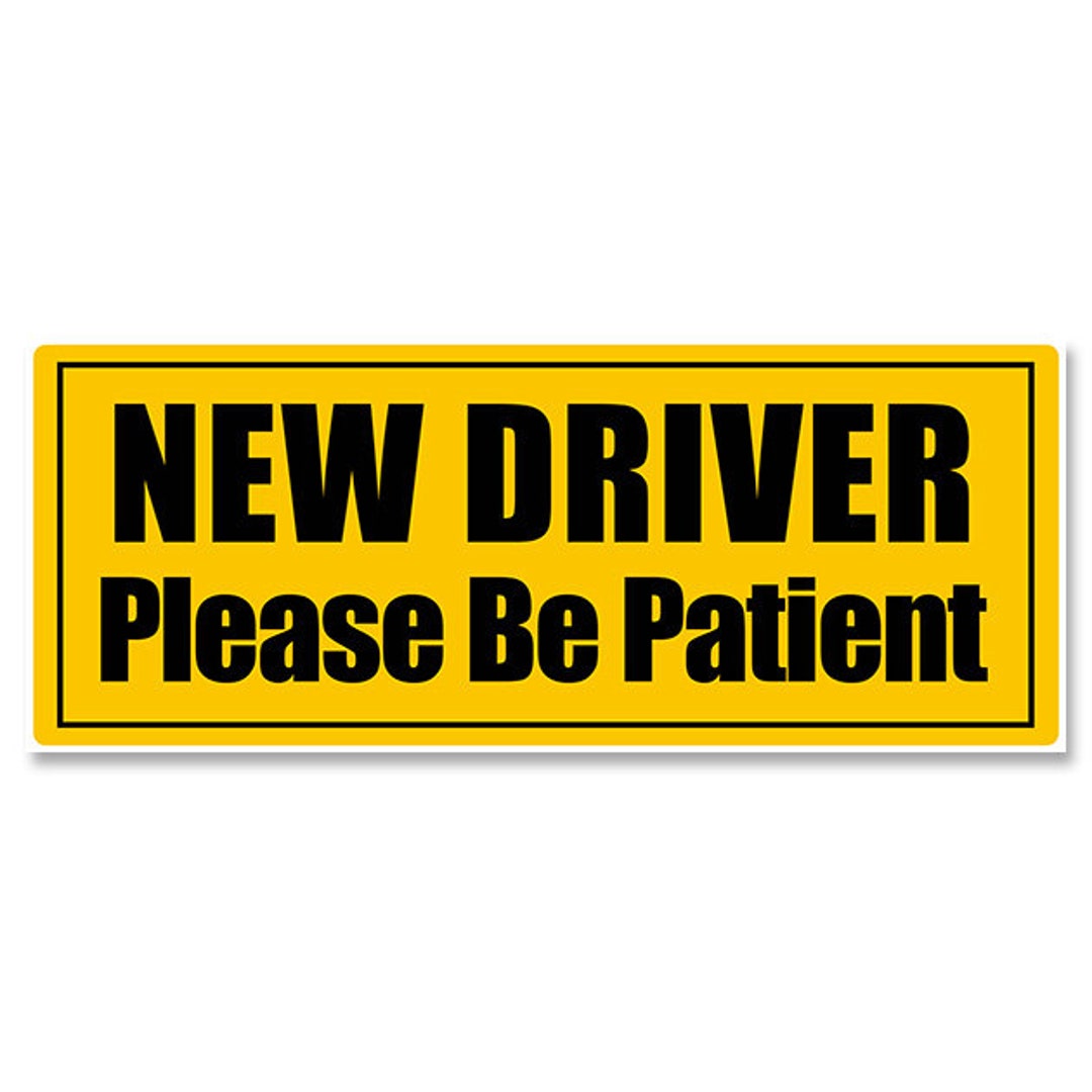 3x8 Inch Yellow NEW DRIVER Please Be Patient Bumper Sticker (auto Vinyl ...