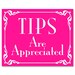 3x4 Inch PINK TIPS Are Appreciated Sticker (jar Tipper Server Bar ...