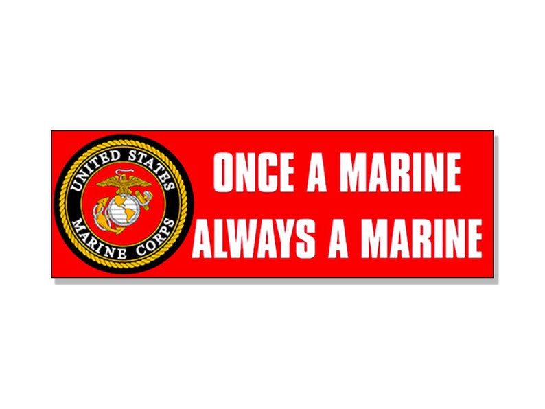 3x9 Inch Once A Marine Always A Marine Bumper Sticker corps Car Decal ...
